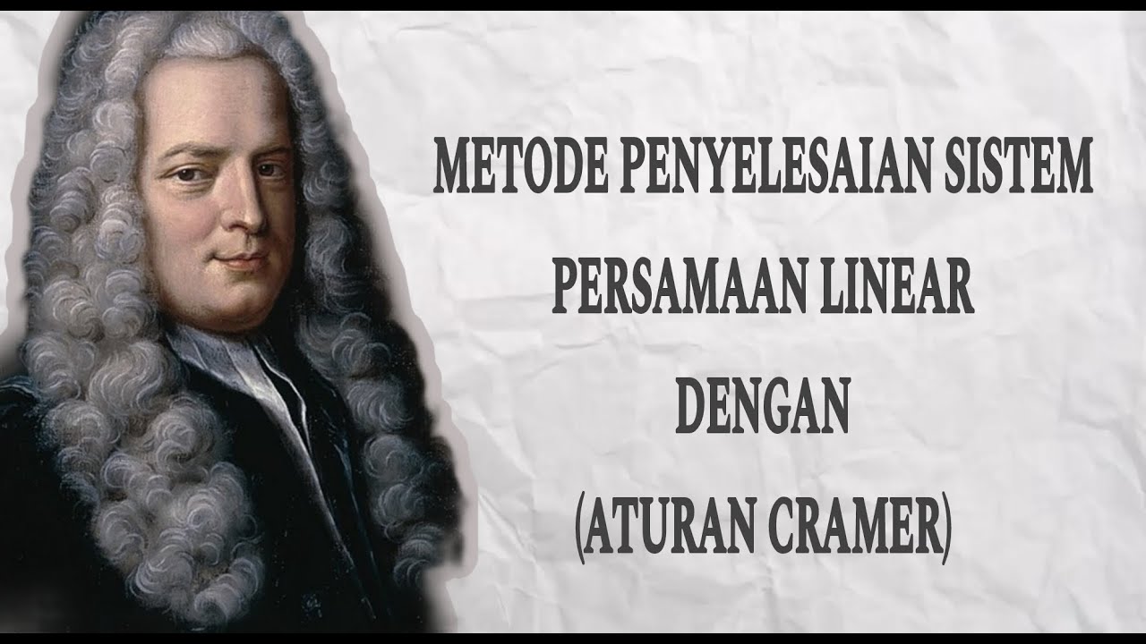 Metode Penyelesaian Sistem Persamaan Linear Dengan (Aturan Cramer ...