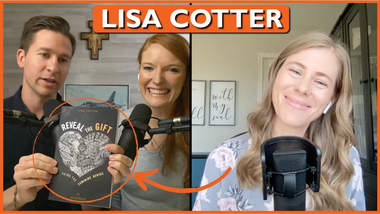 The Catholic Feminine Genius: Reveal the Gift with Lisa Cotter - YouTube