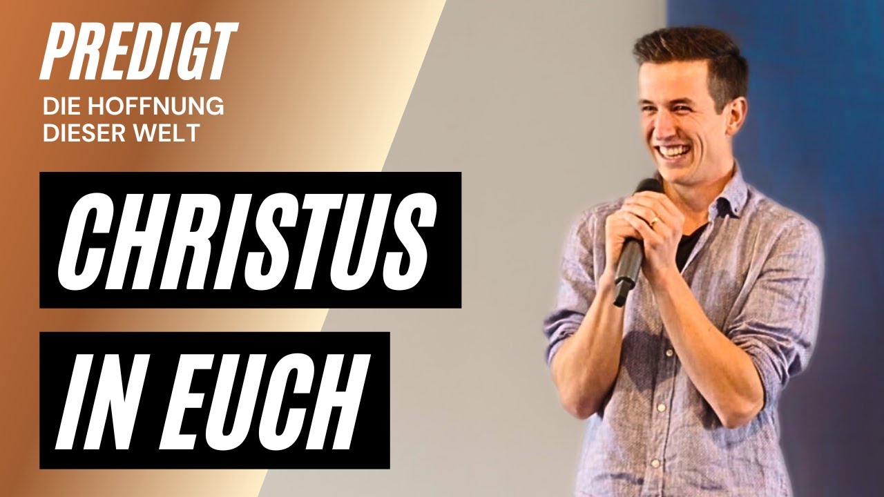 Christus in euch, die Hoffnung dieser Welt | Kolosser 1,27 | Predigt ...