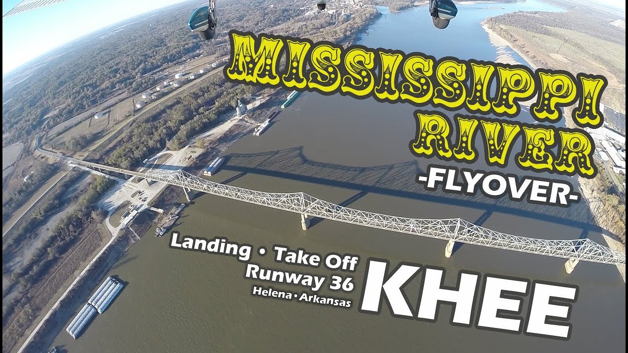 Mississippi River Flyover / Landing + Take Off: KHEE Helena, AR - YouTube