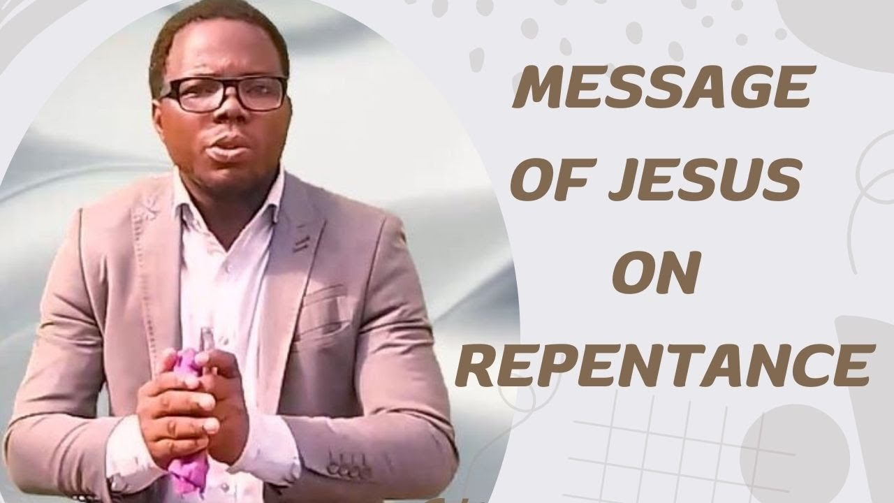 Message of Jesus Christ on repentance - YouTube