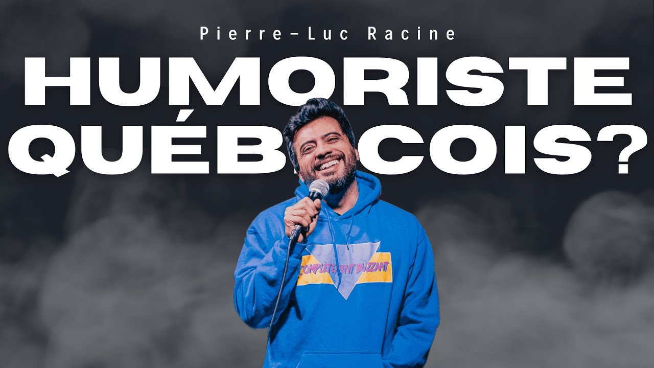 Humoriste Quebecois? - Spectacle complet d'humour de Pierre Luc Racine ...