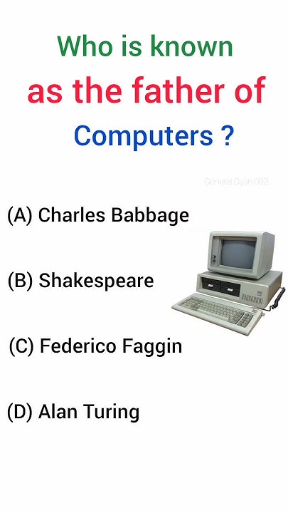Who is known as the father of computers ? General knowledge ।। Gk ...