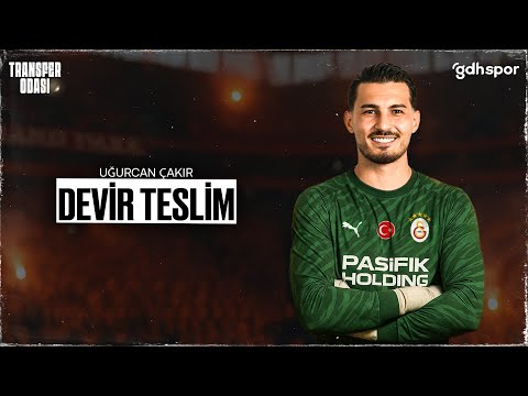 Devir Teslim: Uğurcan Çakır | Transfer Odası
