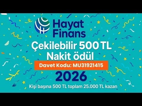 Hayat Finans 25.000 TL kazandırıyor. 2026 yılı davet kodu: MU31921415