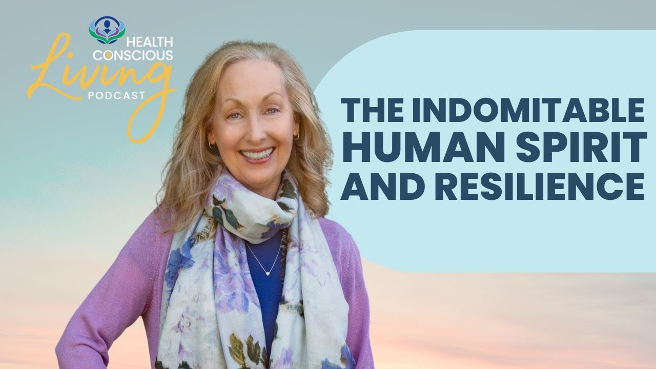 EP13: The Indomitable Human Spirit and Resilience - YouTube