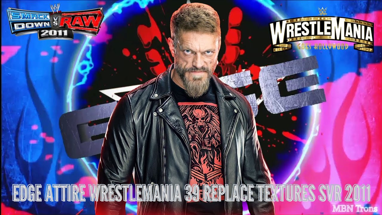 EDGE ATTIRE WRESTLEMANIA 39 REPLACE TEXTURES SVR 2011 ISO ORIGINAL ...