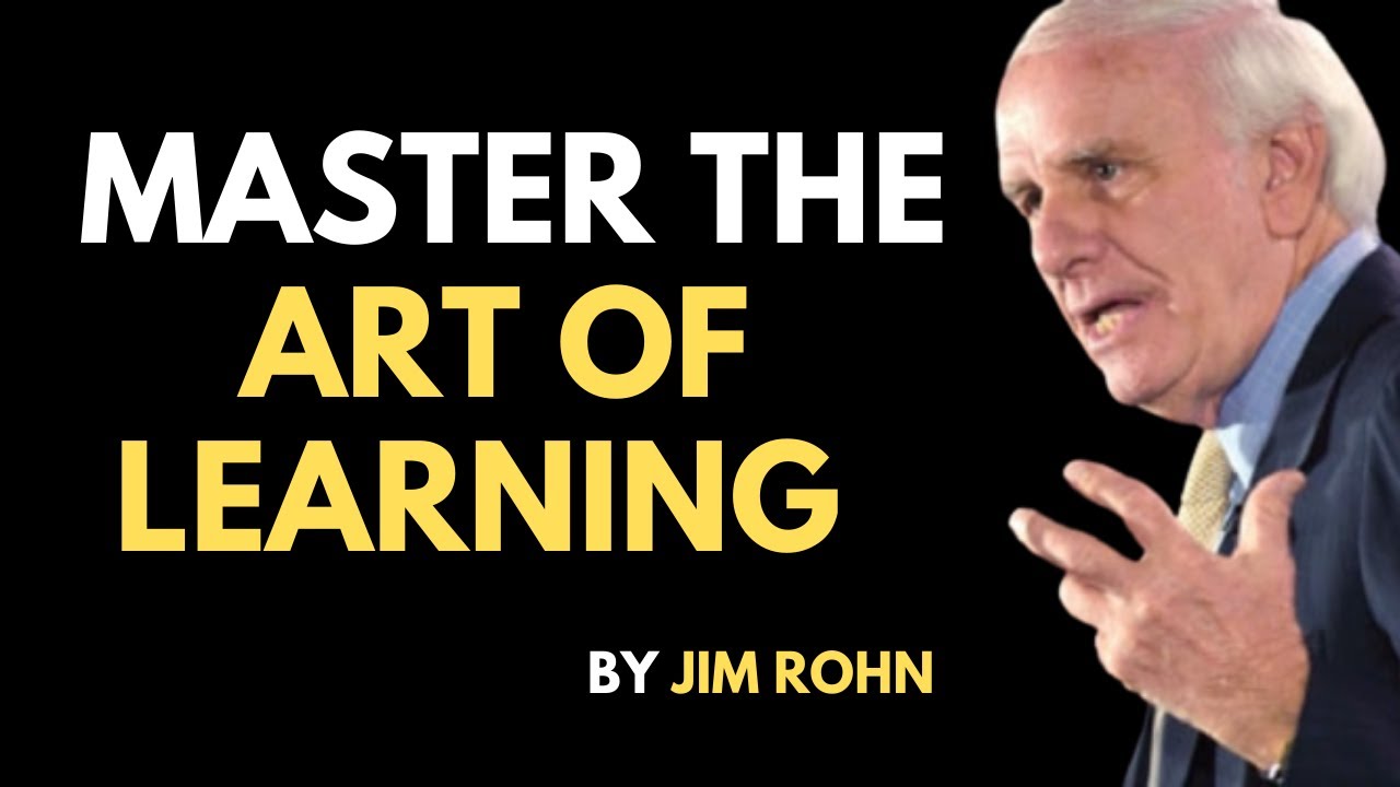 Master the Art Of Learning | Jim Rohn Motivational Compilation - YouTube