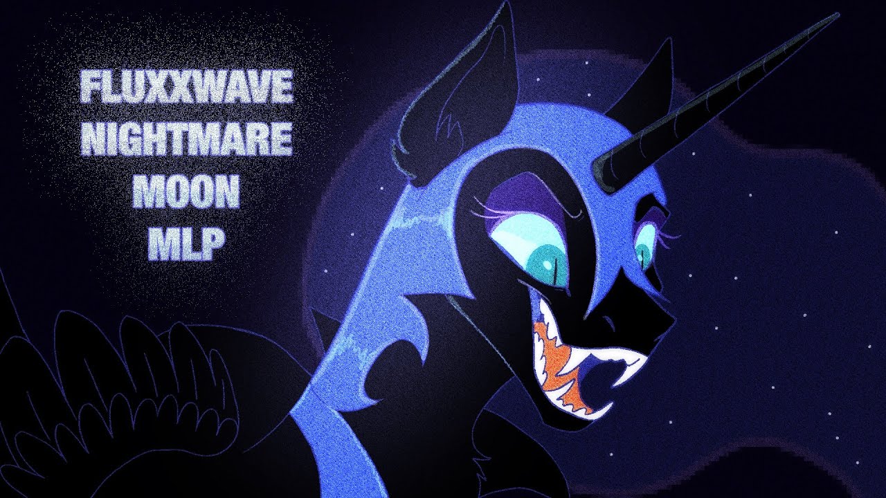 FLUXXWAVE - NIGHTMARE MOON | MLP loop meme - YouTube