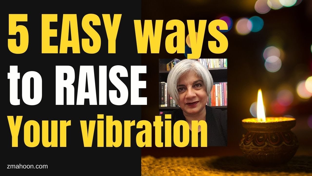 ZMAHOON ~ 5 easy ways to raise your vibration - YouTube