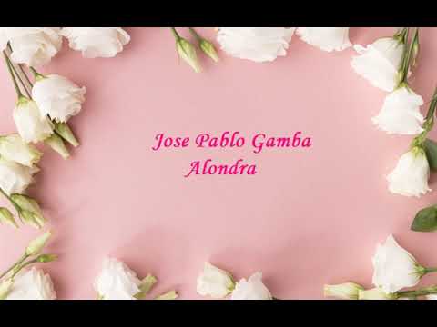 Jose Pablo Gamba - Alondra - YouTube