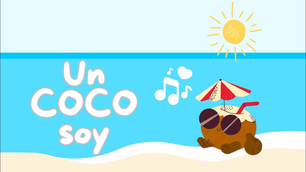 CANCIÓN INFANTIL 🎼🎶🎵 UN COCO SOY🥥 PARA LEER Y CANTAR 🎶 - YouTube