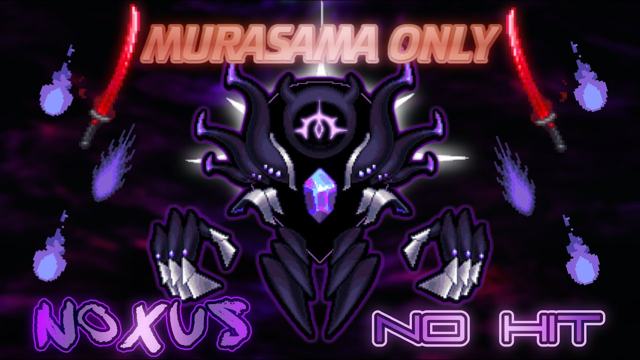 Terraria Calamity: Wrath of the Gods | Murasama only Noxus nohit ...