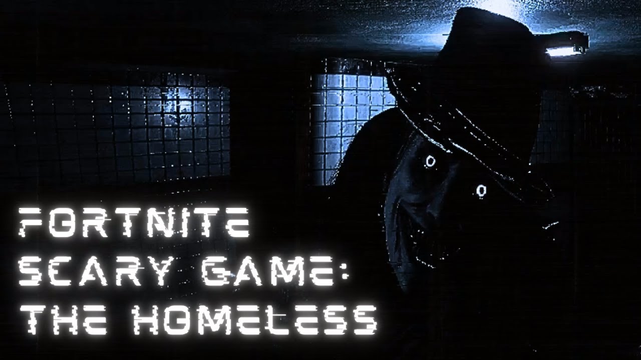 The Homeless - Fortnite Scary Game w/ Friends - YouTube