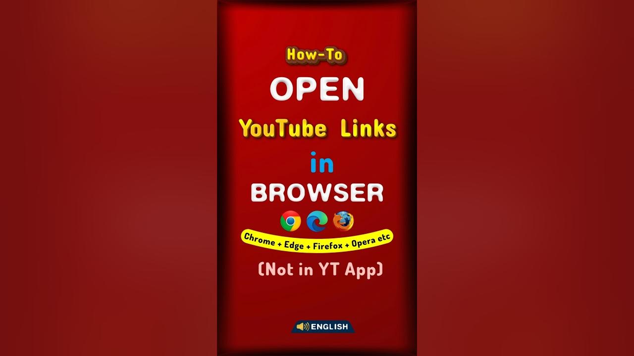 Open YT Videos in Browser: How To Open YouTube Links in Chrome Edge Firefox Opera [Not in YT App ...