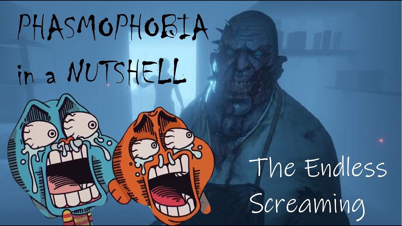 Phasmophobia in a nutshell - THE ENDLESS SCREAMING - YouTube