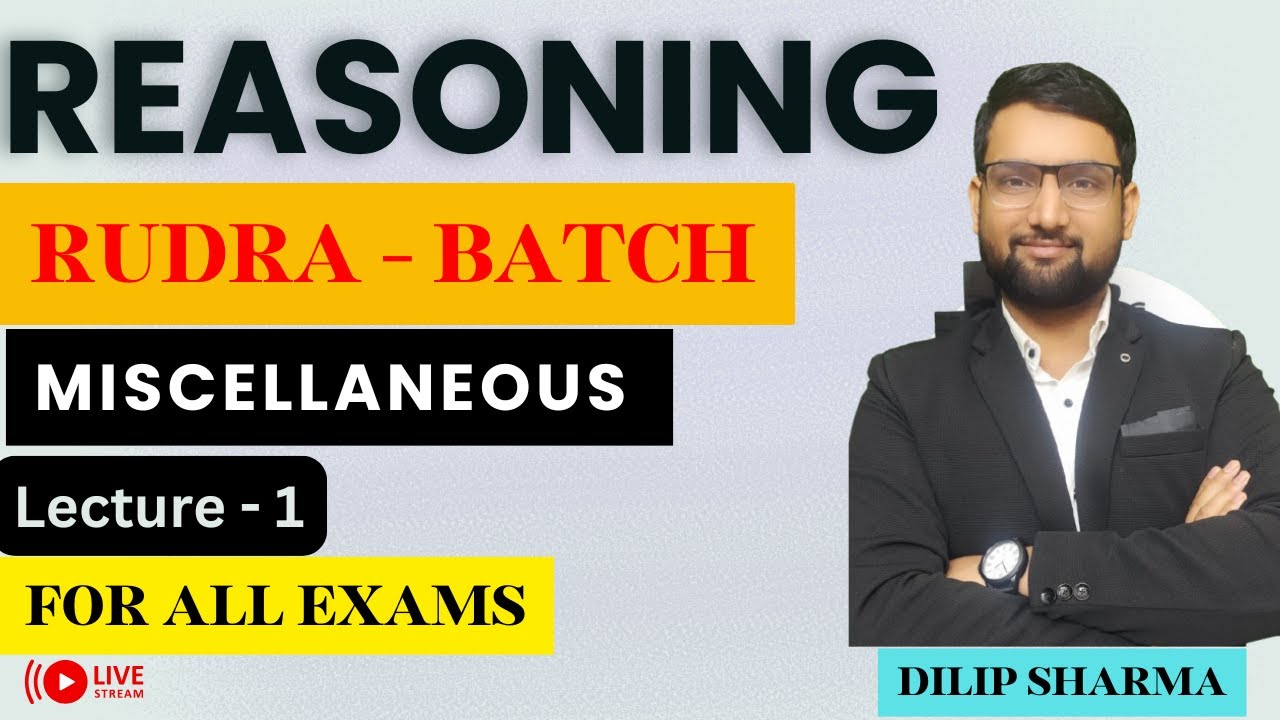 RUDRA Batch | Reasoning | MISCELLANEOUS | For All Govt. Exams | By Dilip Sir - YouTube