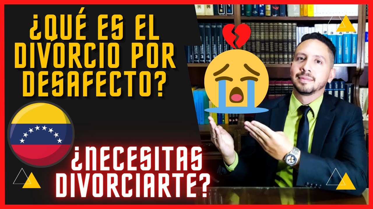 💔 Divorcio por DESAFECTO en Venezuela - Un ABOGADO te cuenta lo que ...