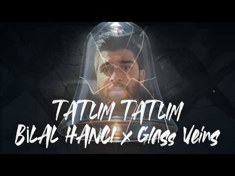 TATLIM TATLIM - BİLAL HANCI x Glass Veins (Mashup)