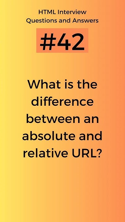 Difference between an absolute and relative URL | HTML Interview ...