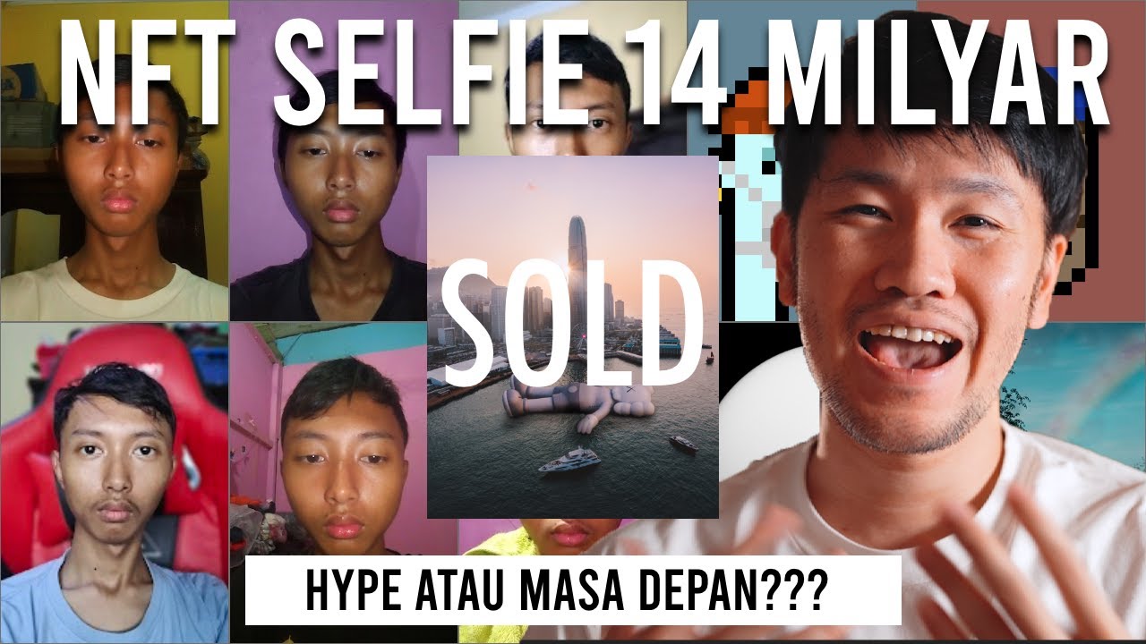 NFT SELFIE KEJUAL 20 MILYAR?! BUKAN CLICKBAIT!! Ghozali everydays ...