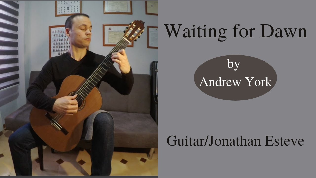 Jonathan Esteve plays Waiting for Dawn, by Andrew York - YouTube