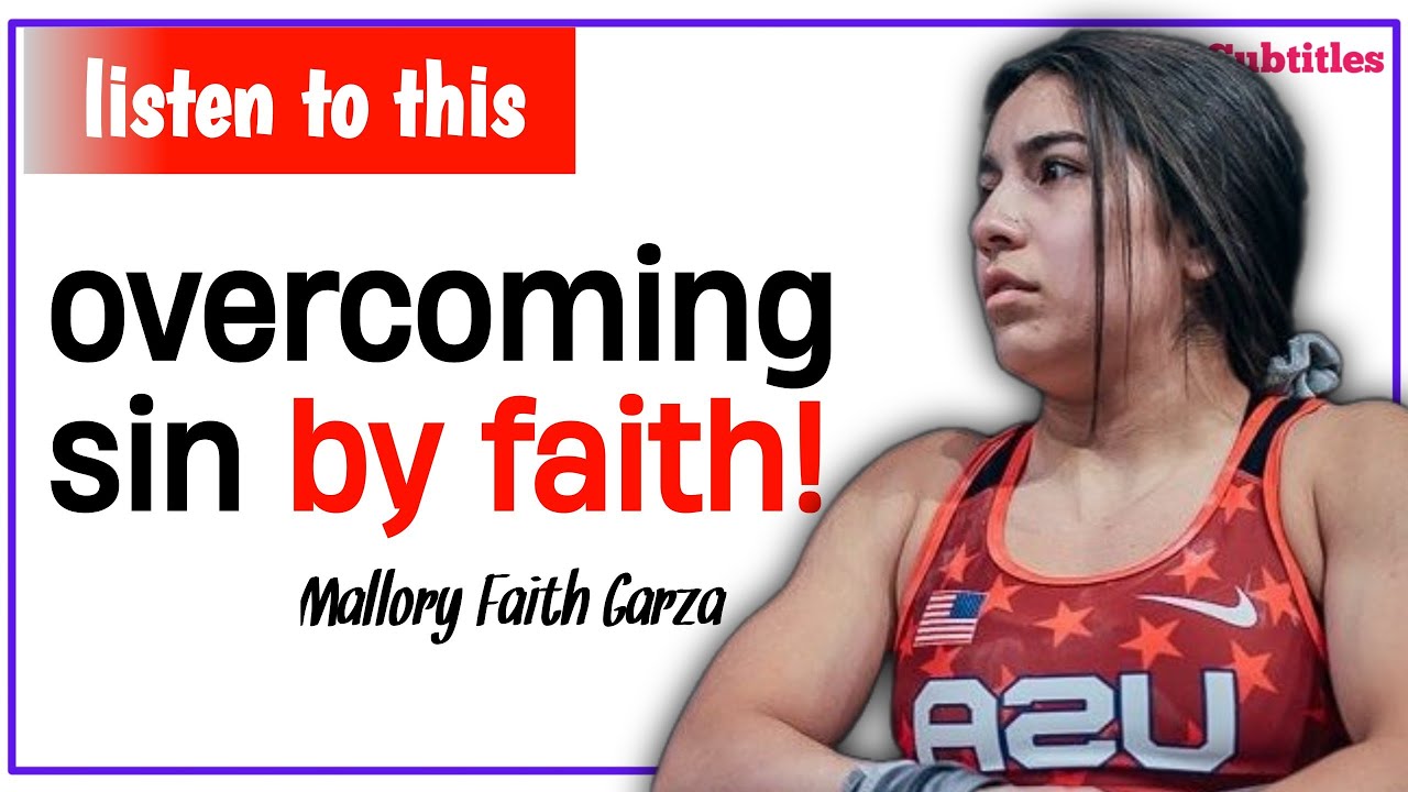 Overcoming Sin by Faith! Mallory Faith Garza - YouTube