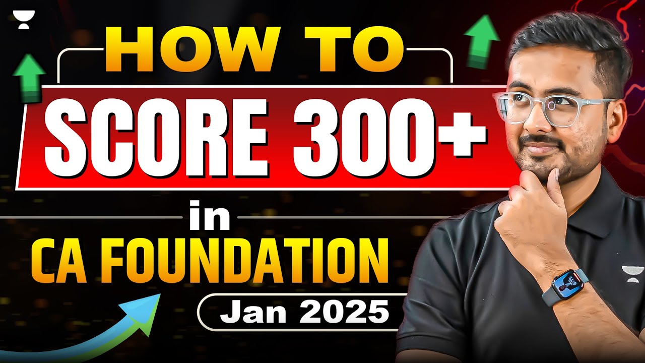 How to Score 300+ Marks in CA Foundation Jan 2025: Tips & Strategies 📈 ...