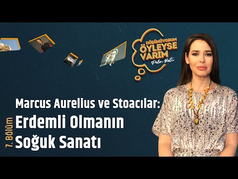 Marcus Aurelius ve Stoacılar: Erdemli Olmanın Soğuk Sanatı | Düşünüyorum Öyleyse Varım-Pelin Batu #7