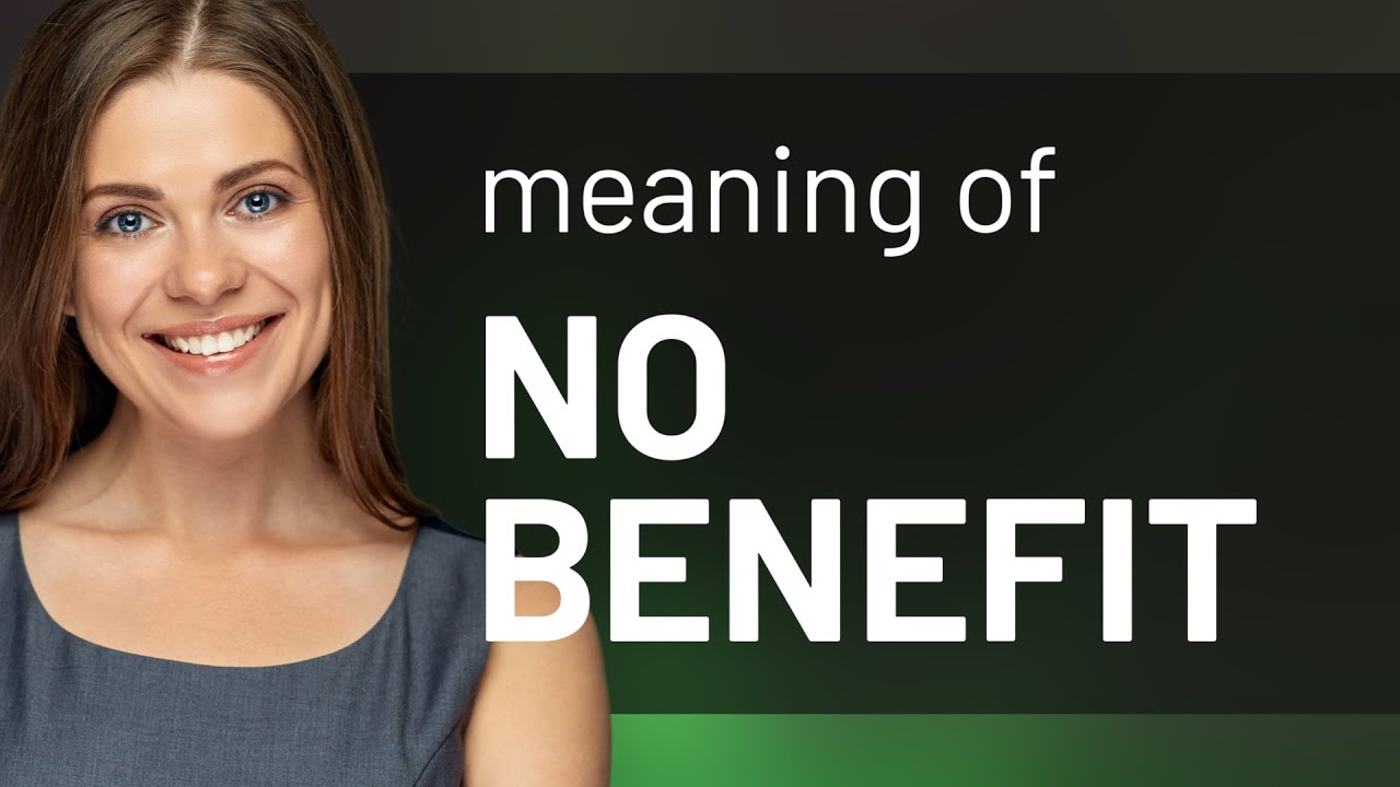 Unlocking the Meaning of "No Benefit" - YouTube