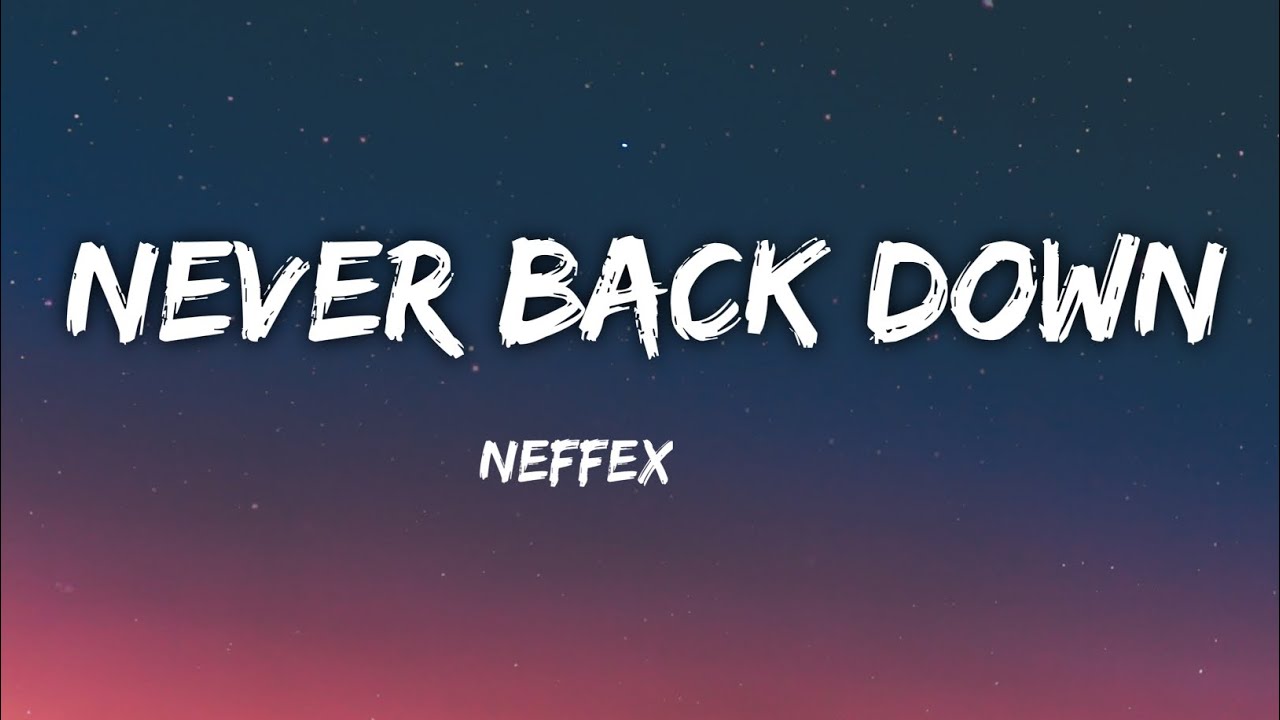 NEFFEX_–_Never Back Down [Lyrics] - YouTube