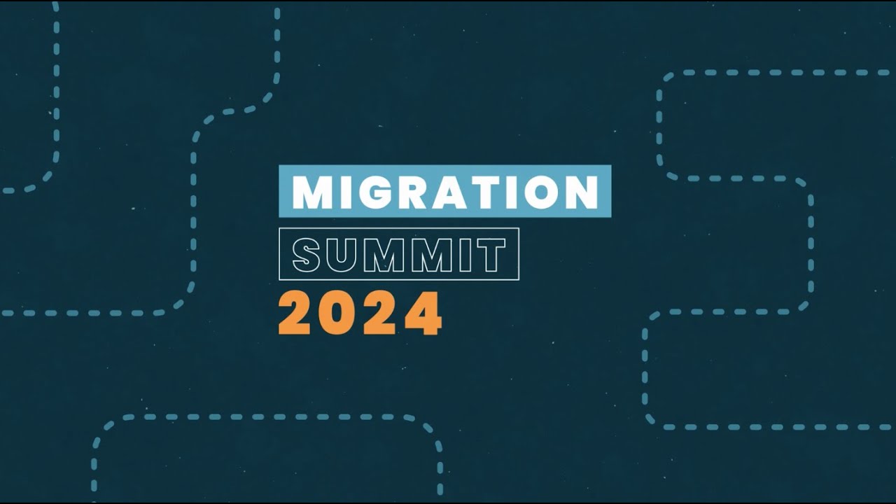 2024 Migration Summit Highlights - YouTube