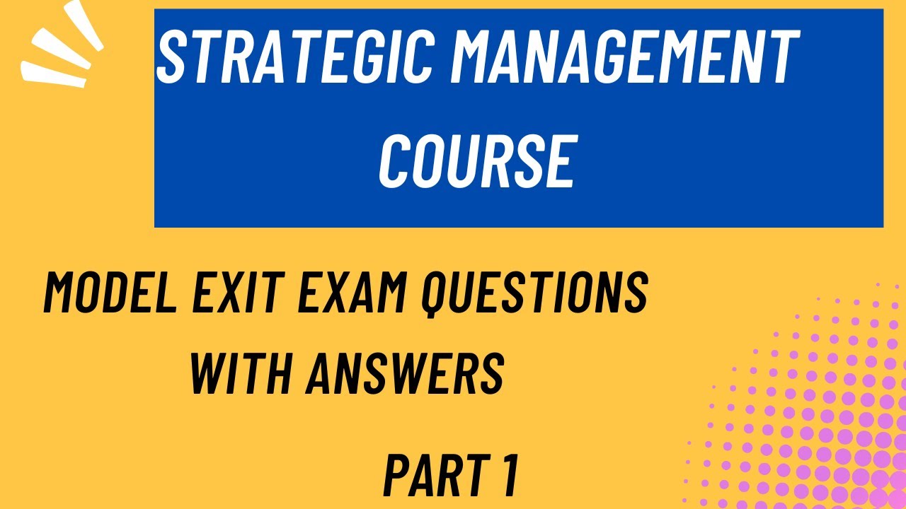 Strategic Management course Model Exit Exam Questions with Answers ...