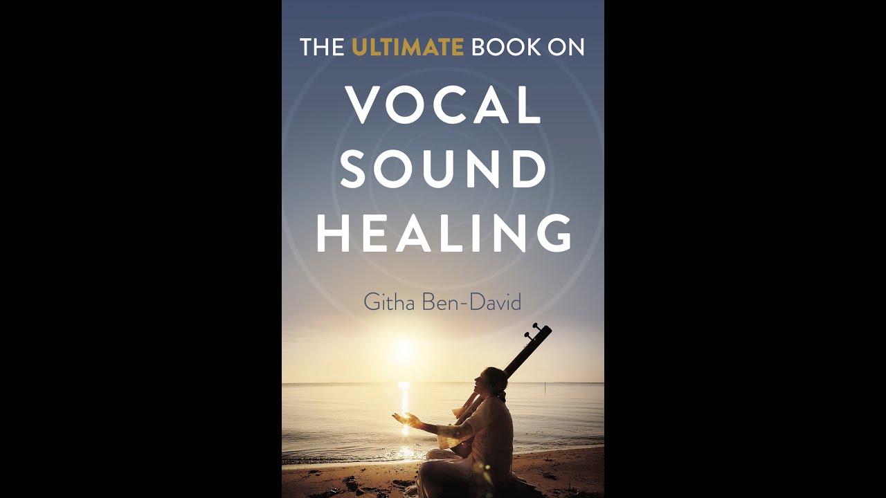 THE ULTIMATE BOOK OF VOCAL SOUND HEALING - YouTube