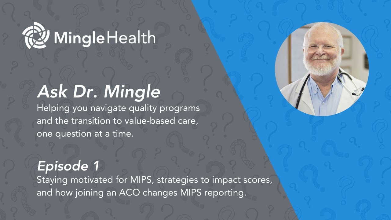 Ask Dr. Mingle: MIPS motivation, how joining an ACO changes MIPS ...
