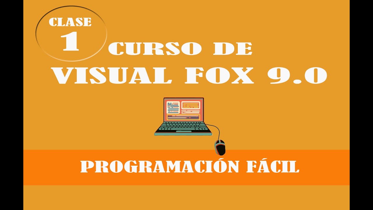 CURSO VISUAL FOX: CLASE 1 (Muy Fácil) - YouTube