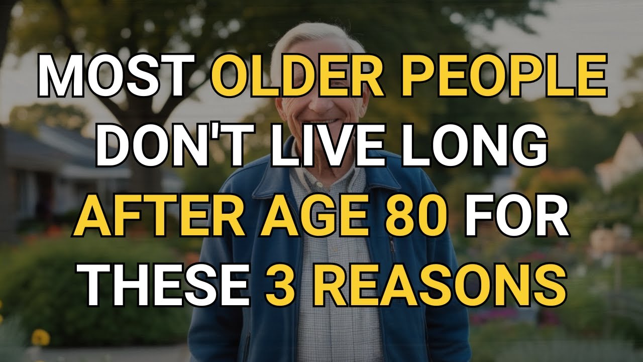 Why Most Seniors Have a Short Lifespan After 80 and 5 Secrets to Living ...