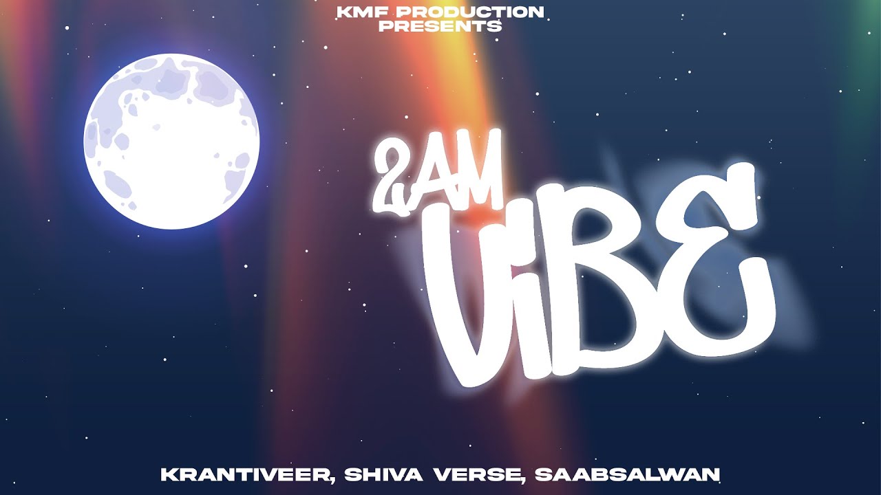 2 AM Vibe - Krantiveer, Shiva Verse, SaabSalwan | Official Lyrical ...