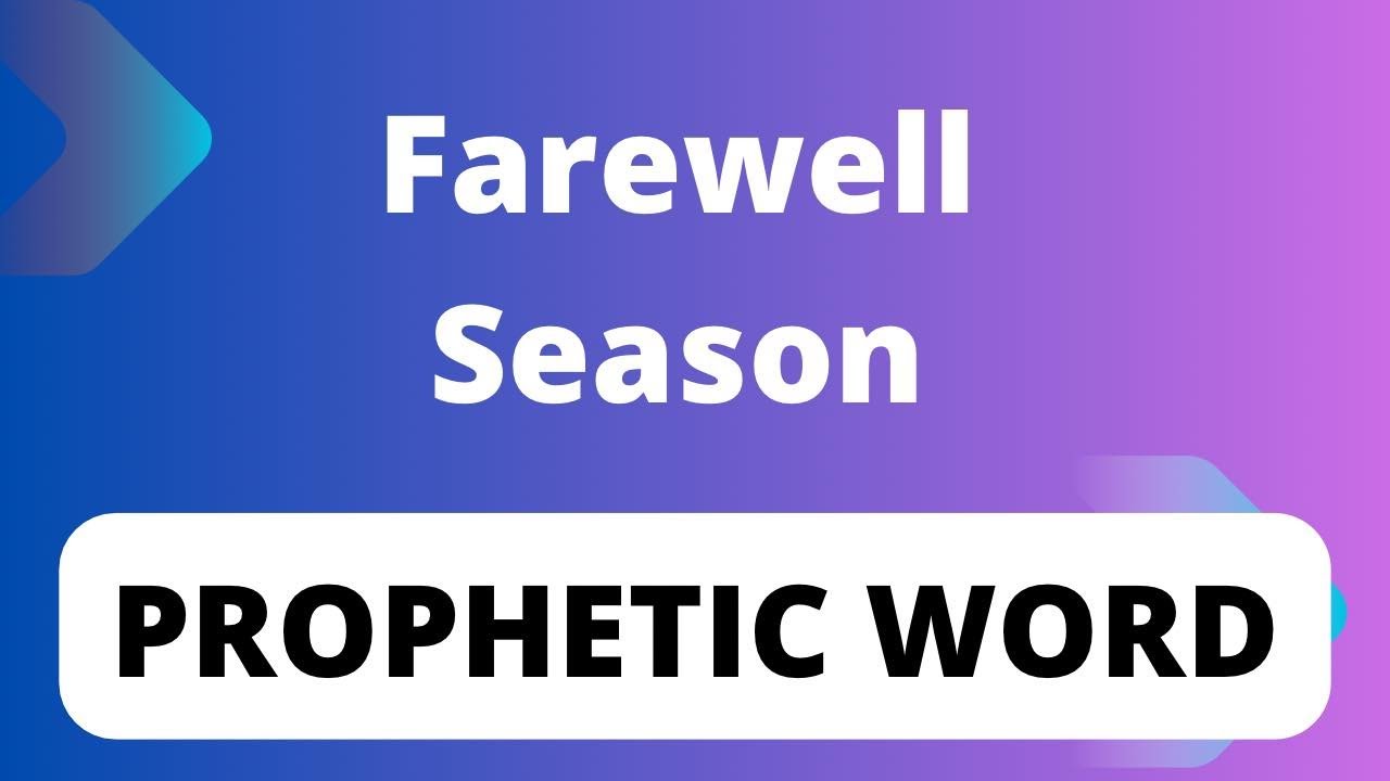 Prophetic Word - Farewell Season - YouTube
