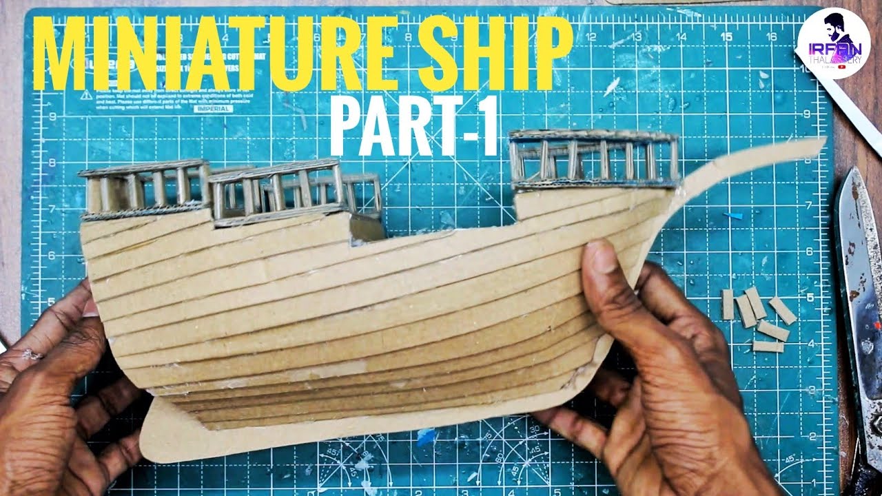 Miniature Ship Makig Part 1 | Irfan Thalassery | Carboard Ship - YouTube