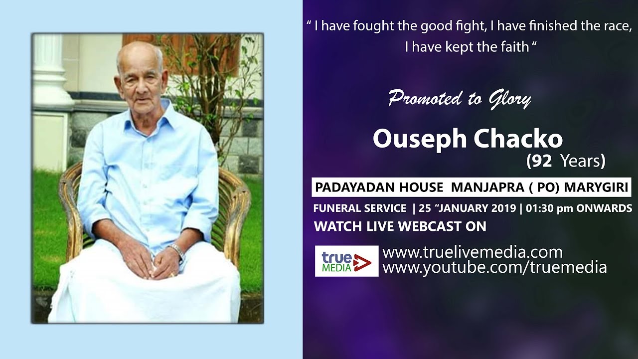 Ouseph Chacko (92) Funeral Service LIVE Webcast |25|01|2019 - YouTube