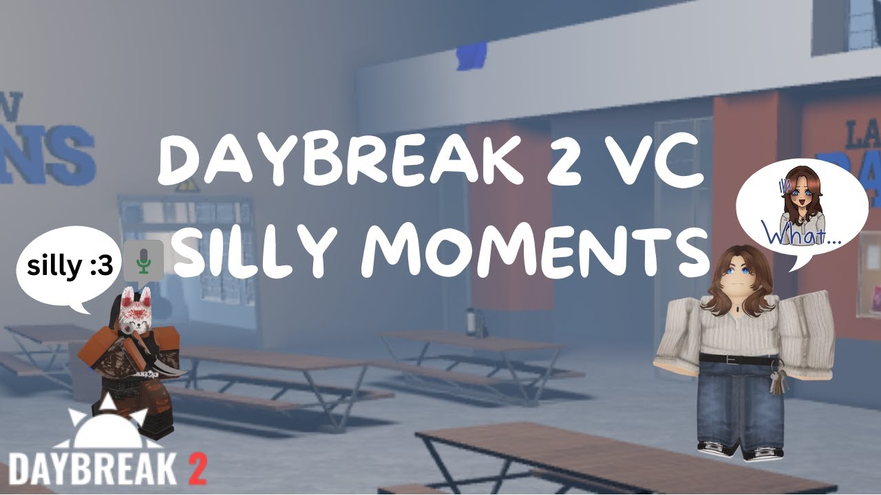DAYBREAK 2 VC SILLY MOMENTS (ROBLOX) - YouTube