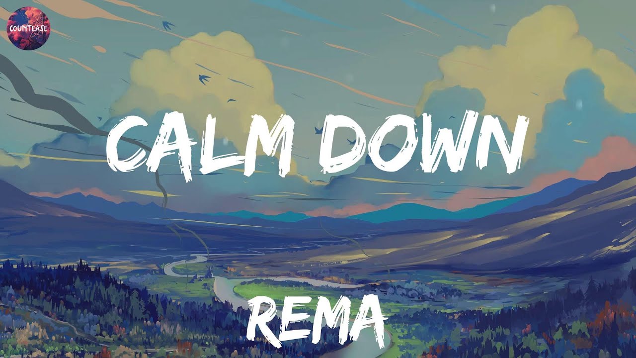 Rema - Calm Down (lyrics) | Lewis Capaldi, Ruth B., ... - YouTube