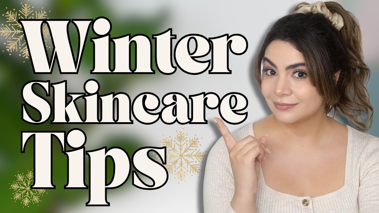 5 Essential Tips for Cold Weather Skincare - YouTube