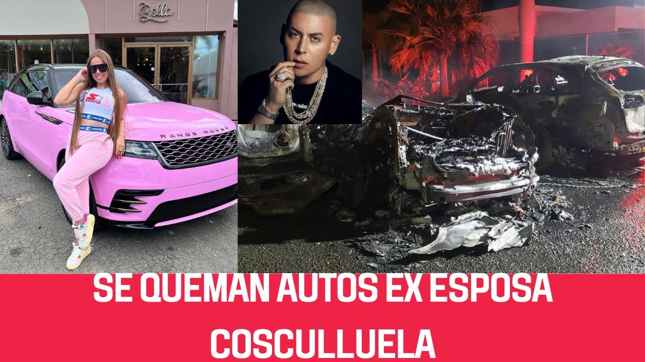 Se queman autos ex esposa de Cosculluela - YouTube