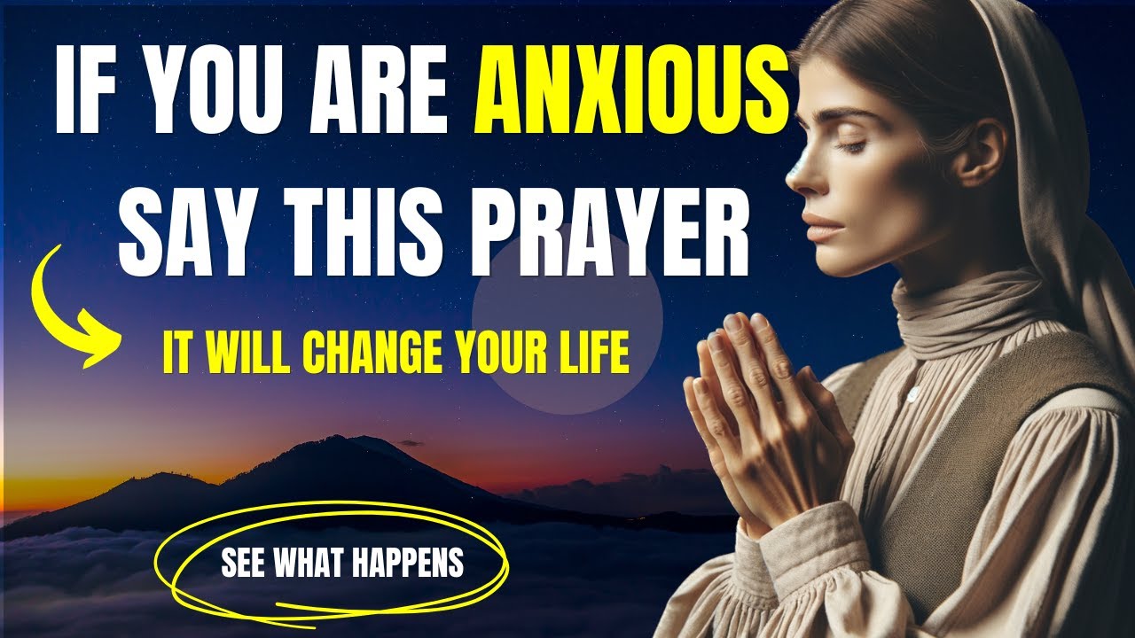 How To Pray When You Are Anxious | Powerful Stress Relief Prayer | (1 ...