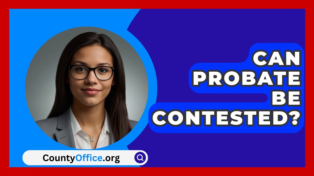 Can Probate Be Contested? - CountyOffice.org - YouTube