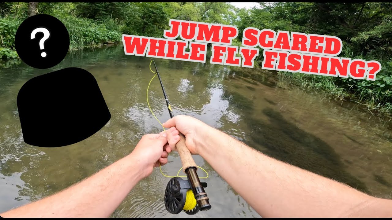 Getting JUMP SCARED while FLY FISHING! - YouTube