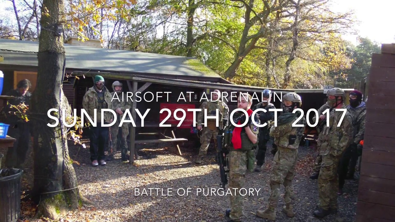 Airsoft at Adrenalin 29th Oct 2017, Battle Of Purgatory(BOP). - YouTube