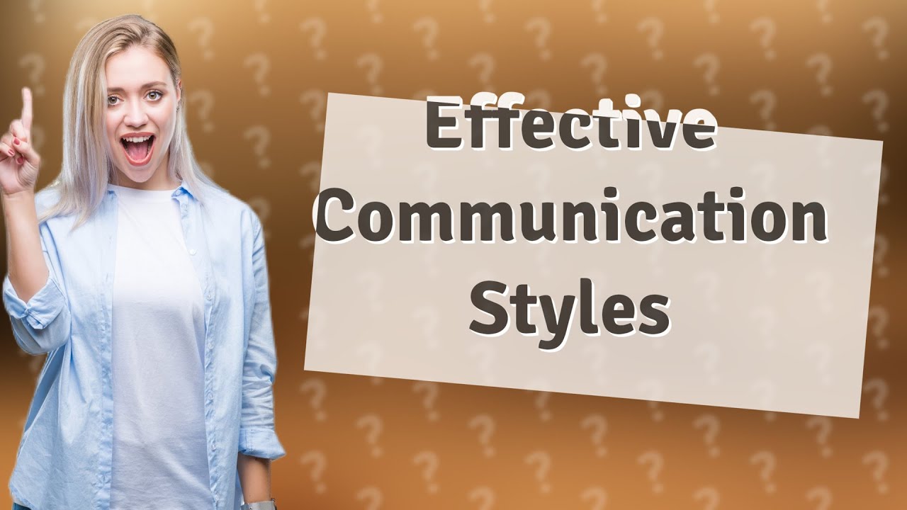 What are the 3 effective communication styles? - YouTube